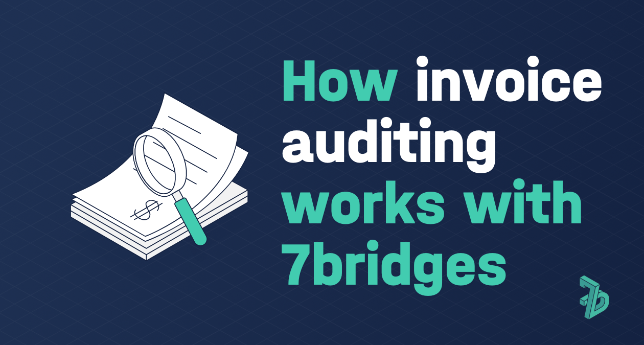 How invoice auditing works with 7bridges